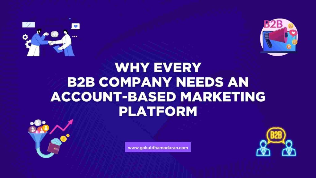 Why Every B2B Company Needs an Account-Based Marketing Platform